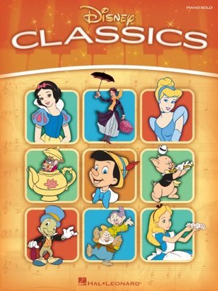 Disney Classics Songbook (PIANO) by Hal Leonard Corporation | Goodreads