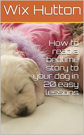 How to read a bedtime story to your dog in 20 easy lessons by Wix ...