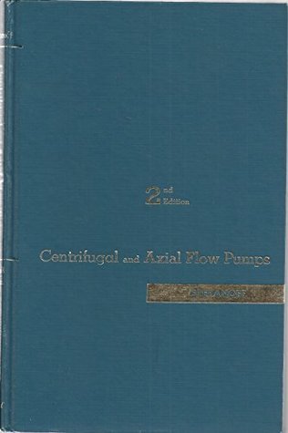 Centrifugal and Axial Flow Pumps: Theory, Design, and Application by A ...