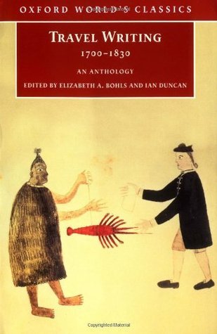 Travel Writing 1700 - 1830: An Anthology by Elizabeth A. Bohls | Goodreads