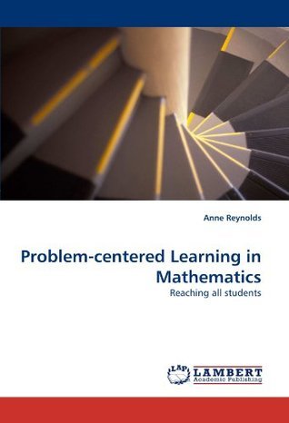 Problem-centered Learning in Mathematics: Reaching all students by Anne ...