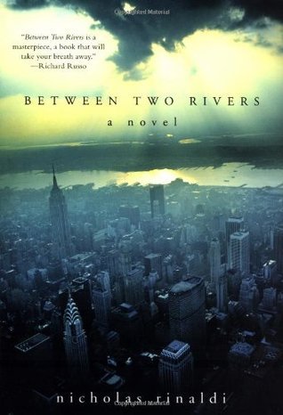 Between Two Rivers by Nicholas Rinaldi | Goodreads