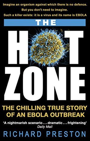 The Hot Zone: The Chilling True Story of an Ebola Outbreak by Richard ...