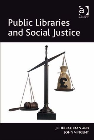 Public Libraries and Social Justice by John Vincent | Goodreads
