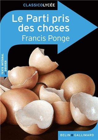 Le Parti pris des choses by Francis Ponge | Goodreads