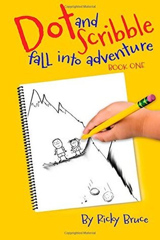 Dot and Scribble Fall into Adventure by Ricky Bruce | Goodreads