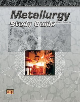 Metallurgy Study Guide by American Technical Publishers | Goodreads