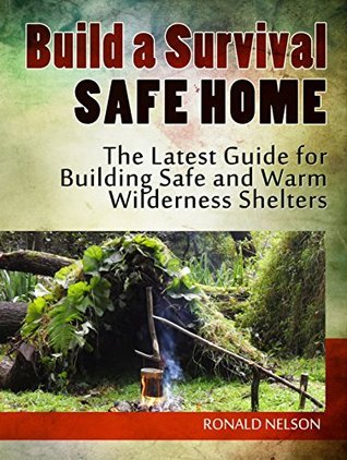 Build a Survival Safe Home: The Latest Guide for Building Safe and Warm ...