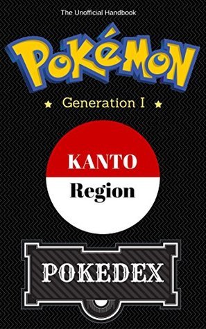 POKEMON: Generation 1 Pokedex Kanto Region (Unofficial Pokemon Pokedex ...