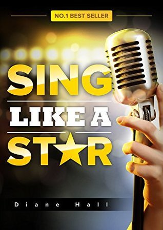 Sing Like a Star: The Ultimate Singing Guide to Go from Amateur to Pro ...