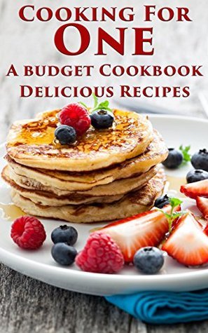 Cooking For One: A budget Cookbook, Delicious Recipes by Melissa Dover ...