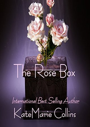The Rose Box by KateMarie Collins | Goodreads