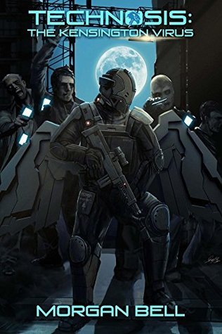 Technosis: The Kensington Virus by Morgan Bell | Goodreads