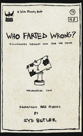 Who Farted Wrong?: Illustrated Weight Loss for the Mind by Syd Butler ...
