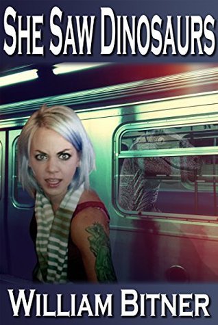 She Saw Dinosaurs by William Bitner | Goodreads