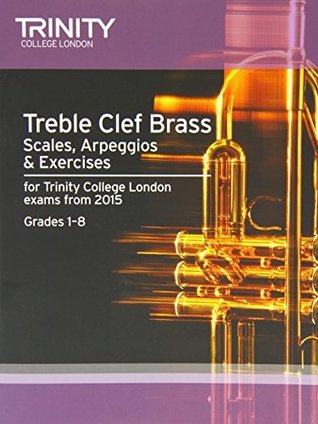 Brass Scales & Exercises: Treble Clef from 2015: Grades 1 - 8 by ...