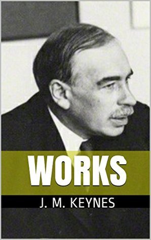 Works by John Maynard Keynes: The Economic Consequences of the Peace ...