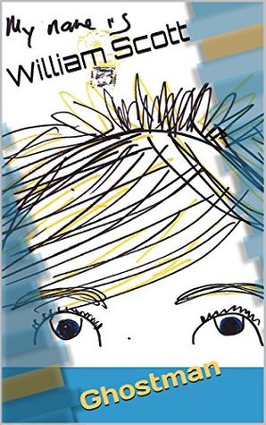 Ghostman (William Scott Book 1) by William Scott Sandner | Goodreads