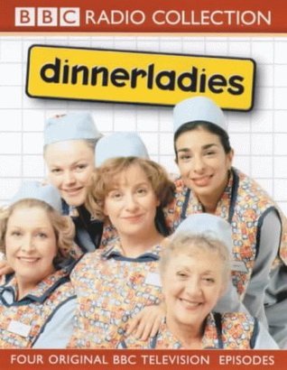 Dinnerladies by Victoria Wood | Goodreads