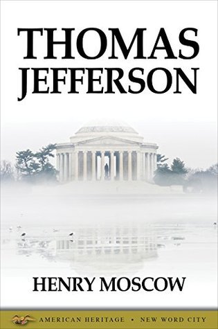 Thomas Jefferson by Henry Moscow | Goodreads