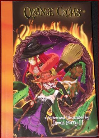 Orange Crows Volume 2 by James Perry II | Goodreads