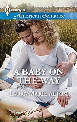 A Baby on the Way by Laura Marie Altom | Goodreads