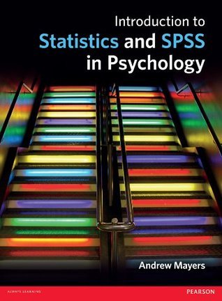 Introduction to Statistics and SPSS in Psychology by Andrew Mayers ...