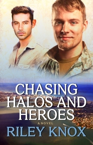 Chasing Halos and Heroes by Riley Knox | Goodreads
