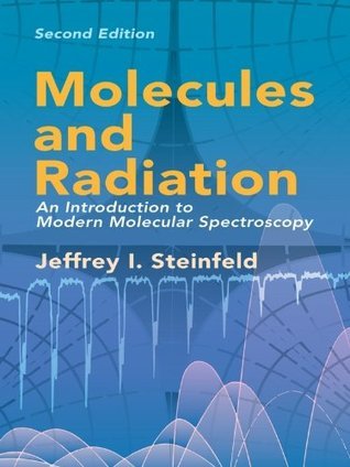 Molecules and Radiation: An Introduction to Modern Molecular ...
