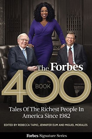 The Forbes 400 Book: Tales Of The Richest People In America Since 1982 ...