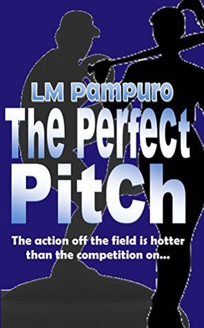 The Perfect Pitch by L.M. Pampuro | Goodreads