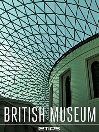 British Museum by eTips LTD | Goodreads