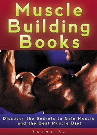 Muscle Building Books: Discover the Secrets to Gain Muscle and the Best ...