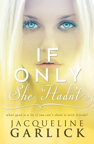 If Only She Hadn't... by Jacqueline E. Garlick | Goodreads