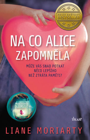Na co Alice zapomněla by Liane Moriarty | Goodreads