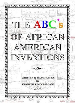 The ABC's of African American Inventions by Kenneth R. McClelland ...