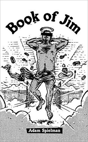 Book of Jim: Agnostic Parables and Dick Jokes from Lucifer's Paradise ...