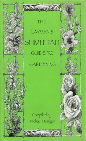 The layman's shmittah guide to gardening by Doniger, Michael | Goodreads