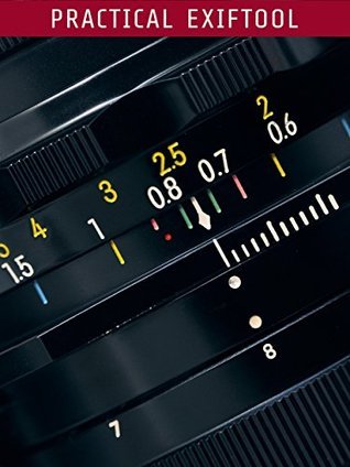 Practical ExifTool by Dmitri Popov | Goodreads