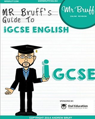 Mr Bruff's Guide to iGCSE English by Andrew Bruff | Goodreads