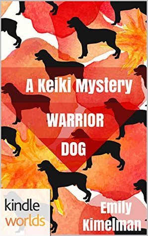 Warrior Dog (Keiki Mystery,#1) by Emily Kimelman | Goodreads
