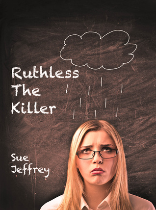 Ruthless, the Killer by Sue Jeffrey | Goodreads