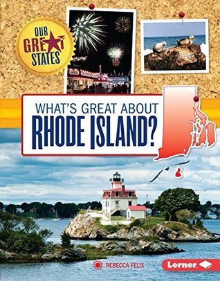 What's Great about Rhode Island? (Our Great States) by Rebecca Felix ...