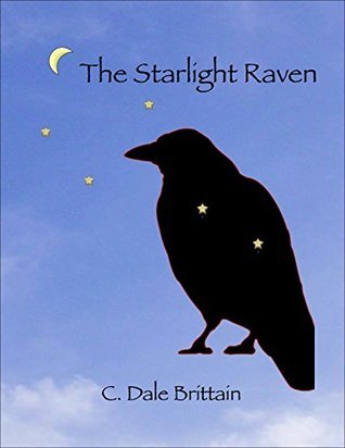 The Starlight Raven by C. Dale Brittain | Goodreads