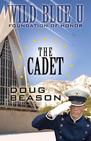 The Cadet (Wild Blue U Book 1) by Doug Beason | Goodreads