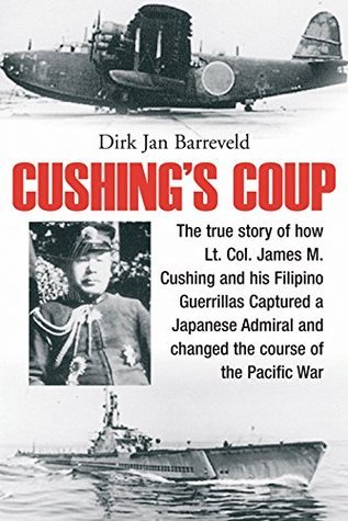 Cushing's Coup by Dirk Jan Barreveld | Goodreads