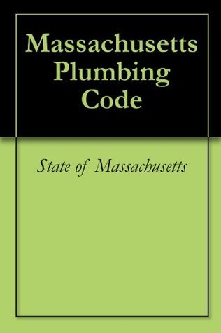 Massachusetts Plumbing Code by State of Massachusetts | Goodreads