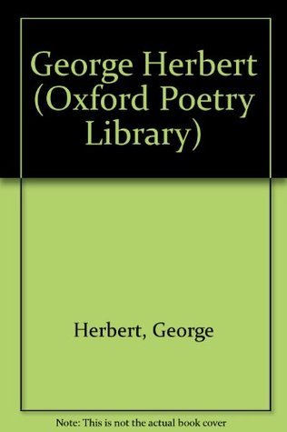 George Herbert: A Selection of His Finest Poems by George Herbert ...