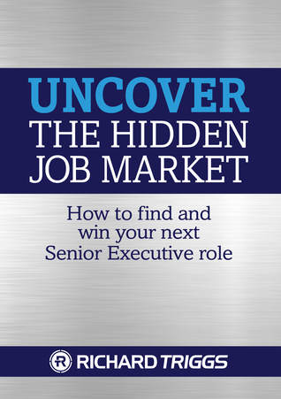 Uncover the Hidden Job Market: How to Find and Win Your next Senior ...