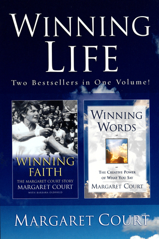 Winning Life: Two Bestsellers in One Volume! by Margaret Court | Goodreads